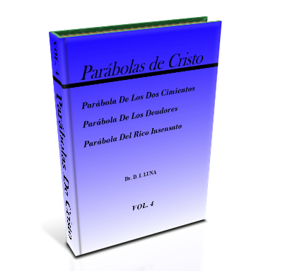 VOLUMEN 4. “PARÁBOLA DE LOS DOS CIMIENTOS, PARÁBOLA DE LOS DEUDORES ...